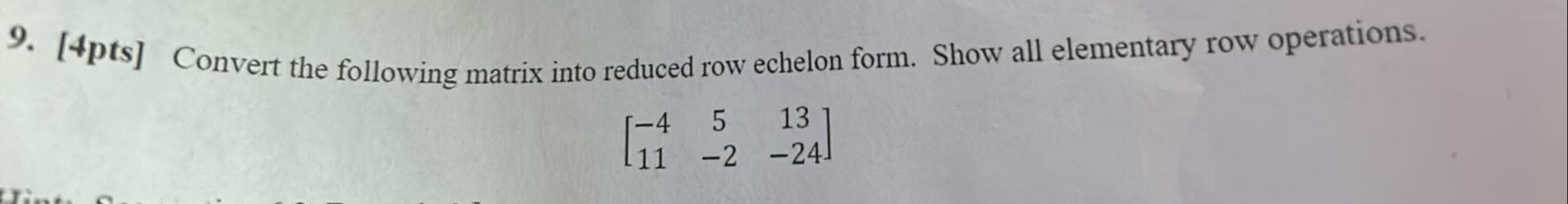 Solved Convert the following matrix into reduced row echelon | Chegg.com
