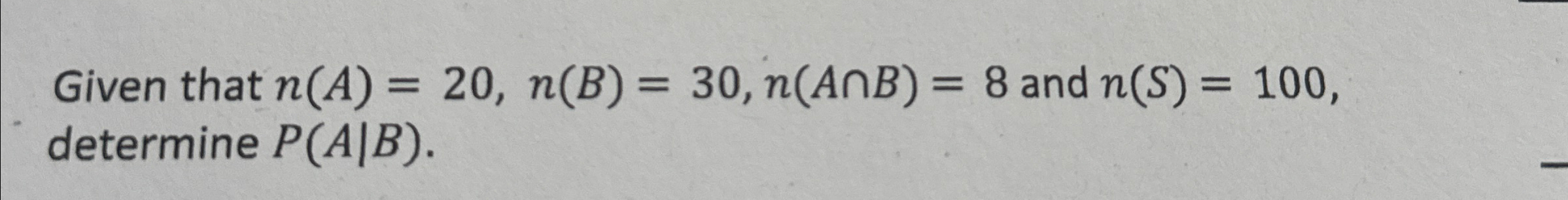 Solved Given that n(A)=20,n(B)=30,n(A∩B)=8 ﻿and n(S)=100, | Chegg.com