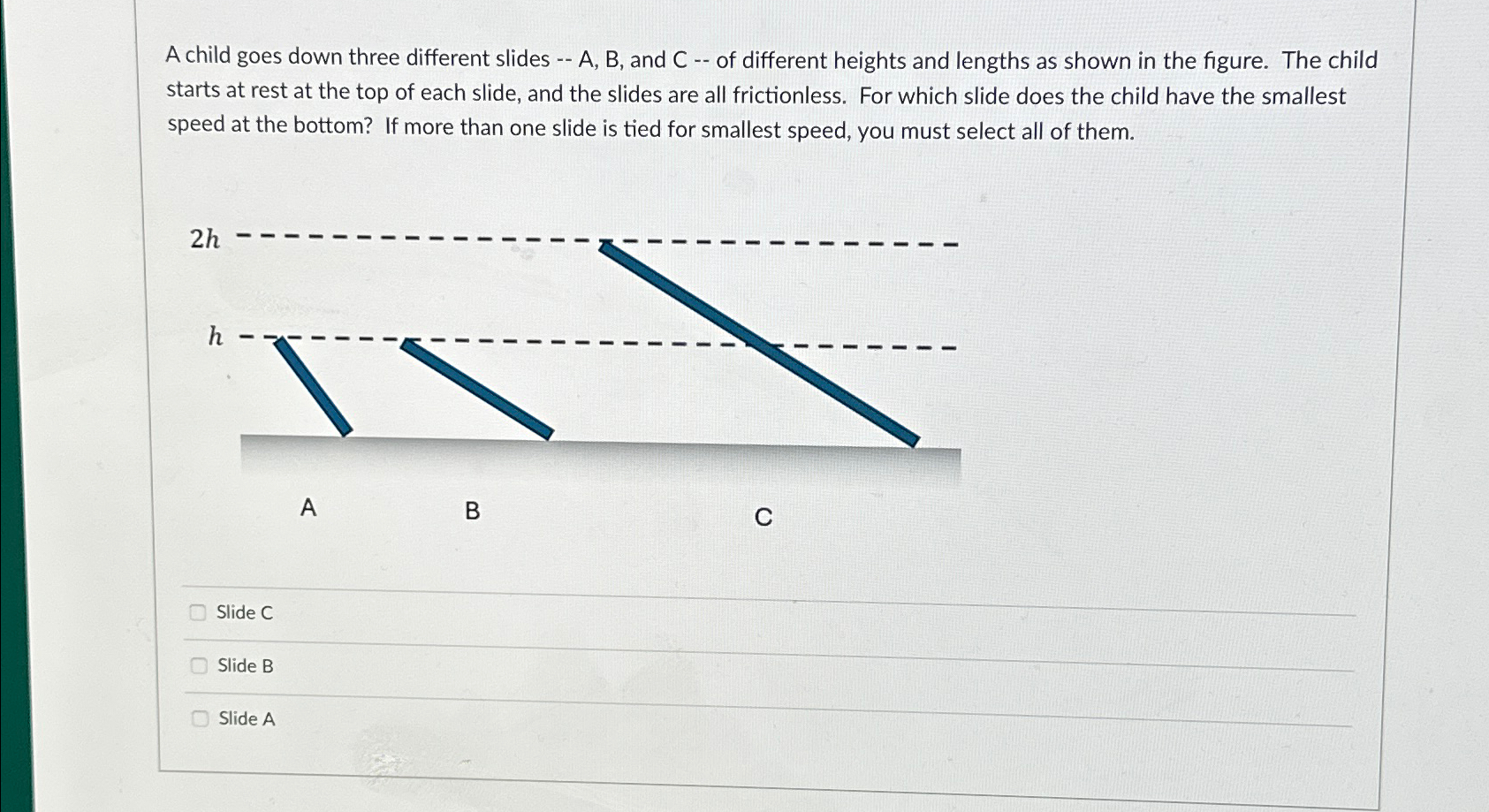 Solved A child goes down three different slides -- ﻿A, ﻿B, | Chegg.com