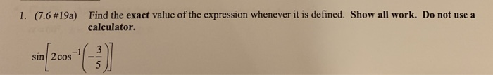 Solved Find the exact value of the expression whenever it is | Chegg.com