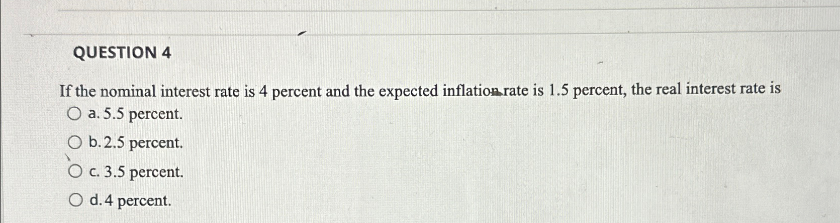 Solved QUESTION 4If the nominal interest rate is 4 ﻿percent | Chegg.com