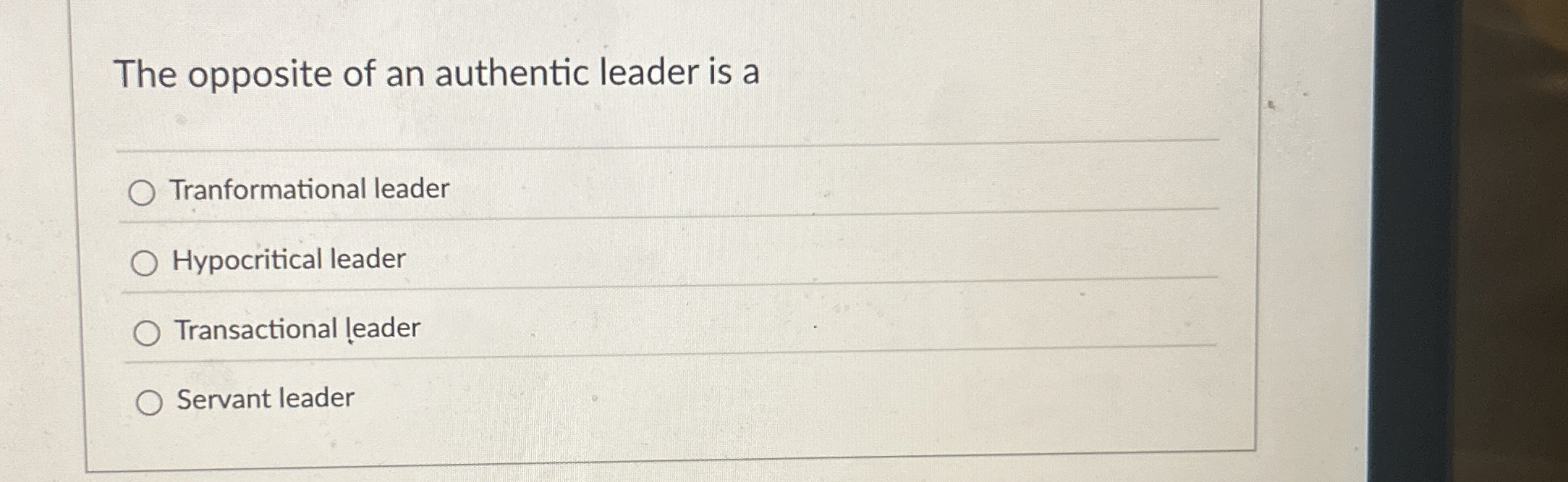 Solved The opposite of an authentic leader is | Chegg.com