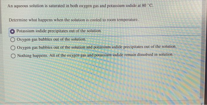 Solved An aqueous solution is saturated in both oxygen gas | Chegg.com