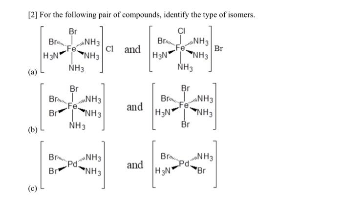 Solved [2] For the following pair of compounds, identify the | Chegg.com