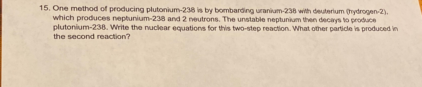 Solved One method of producing plutonium-238 ﻿is by | Chegg.com