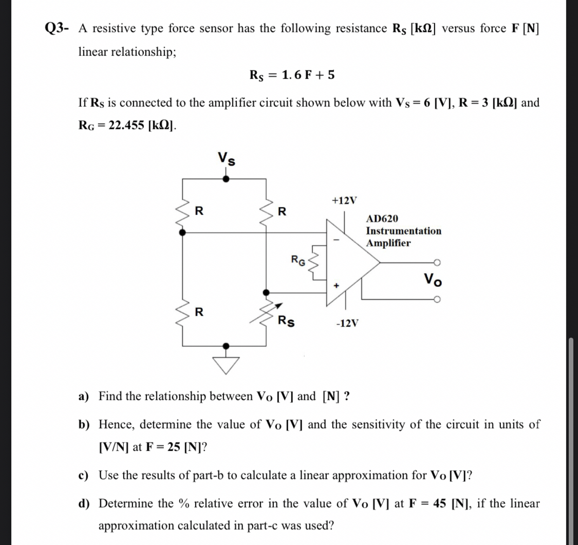 Solved Q3- ﻿A resistive type force sensor has the following | Chegg.com