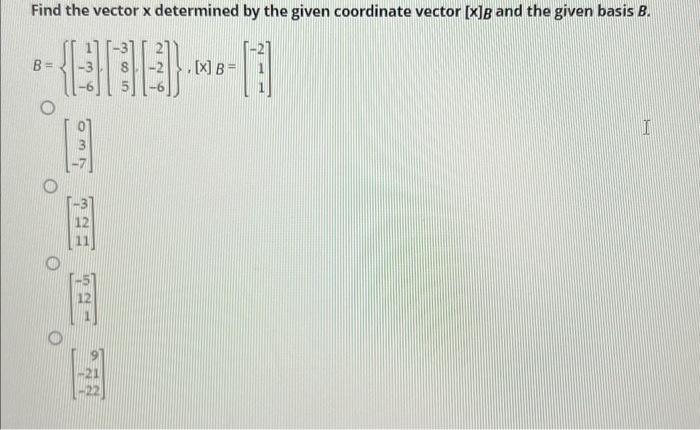 Solved Find the vector x determined by the given coordinate | Chegg.com