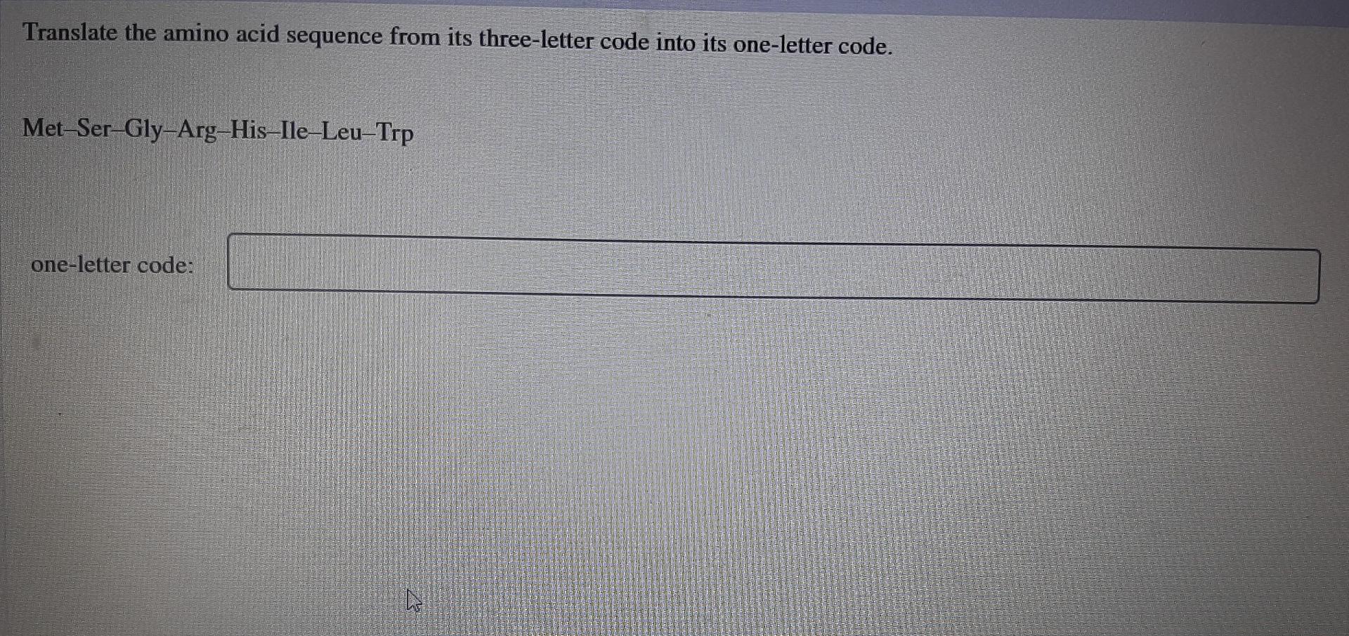Solved Translate the amino acid sequence from its | Chegg.com