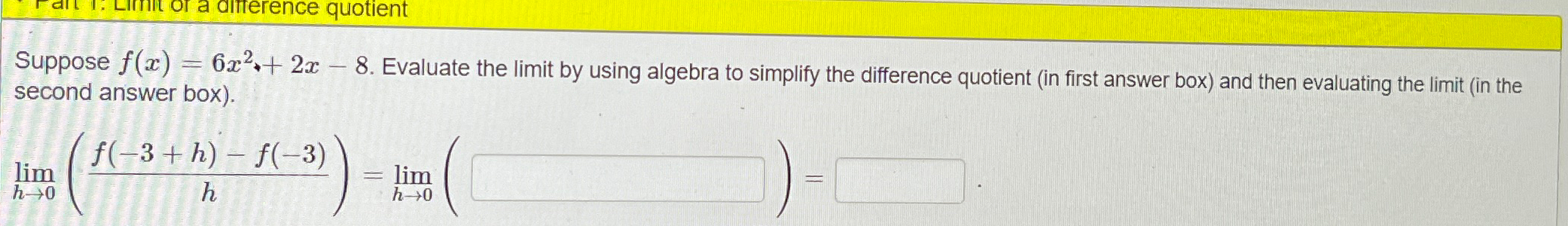 Solved Suppose f(x)=6x2+2x-8. ﻿Evaluate the limit by using | Chegg.com