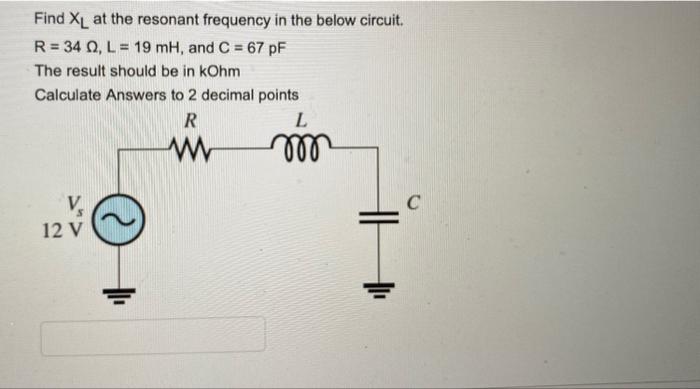 Solved Find XL at the resonant frequency in the below | Chegg.com