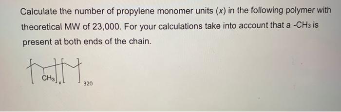 Solved Calculate the number of propylene monomer units (x) | Chegg.com