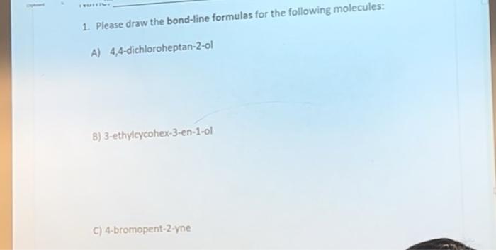 [solved] 1 Please Draw The Bond Line Formulas For The Foll