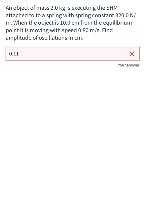 Solved An object of mass 2.0 kg is executing the SHM | Chegg.com