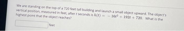 Solved We are standing on the top of a 720 feet tall | Chegg.com