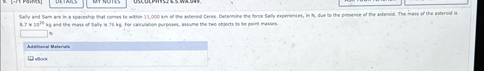 Solved 8.7×1020kg ﻿and the mass of Sally is 76kg. ﻿For | Chegg.com