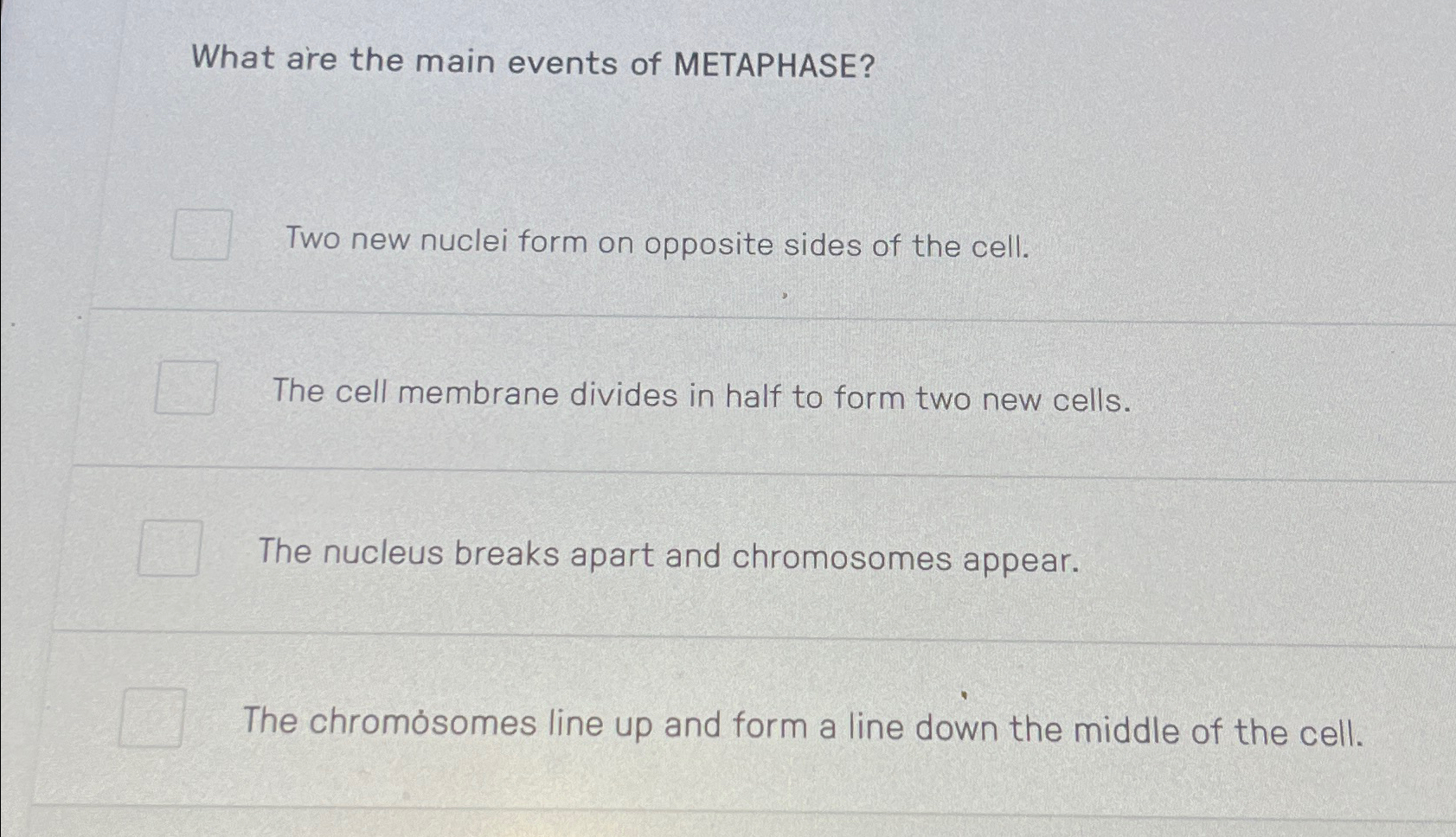 Solved What are the main events of METAPHASE?Two new nuclei | Chegg.com
