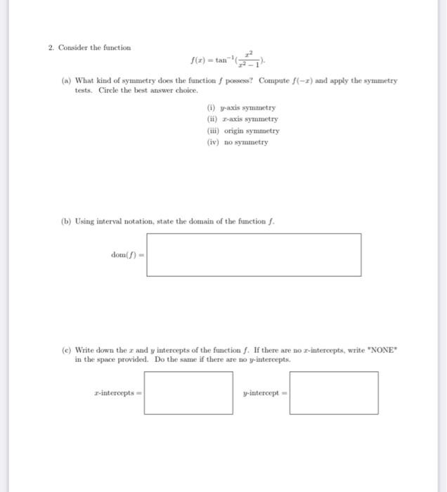 Solved 2. Consider the function f(x)=tan−1(x2−1x2). (a) What | Chegg.com