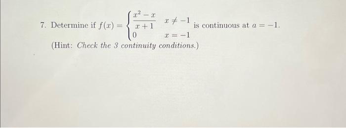 Solved 7. Determine if f(x)={x+1x2−x0x =−1x=−1 is continuous | Chegg.com
