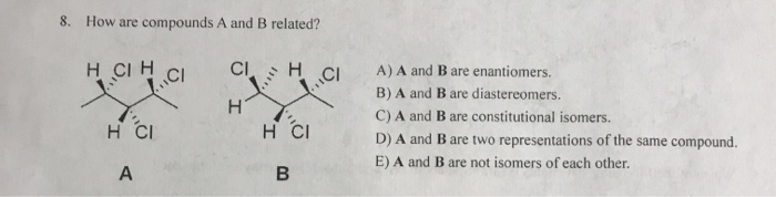 Solved 8. How are compounds A and B related? нсінсіс - HCI | Chegg.com
