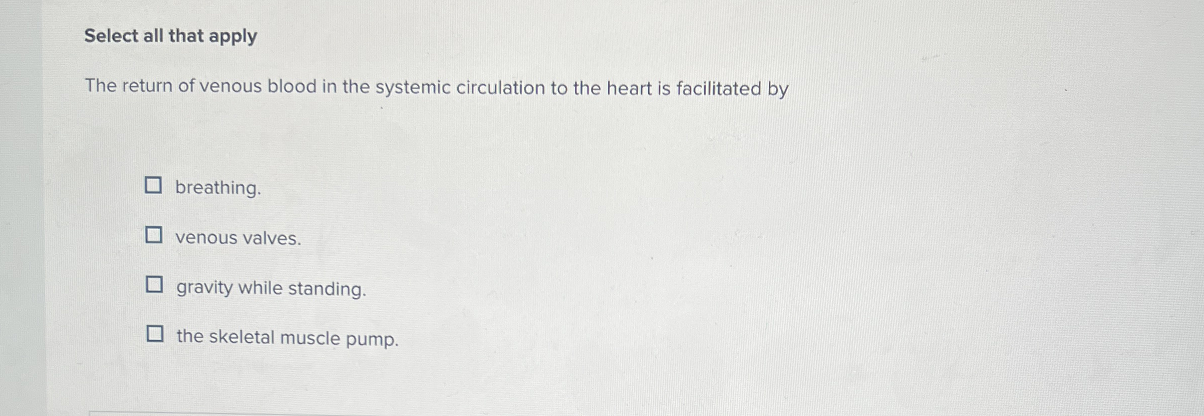 Select all that applyThe return of venous blood in | Chegg.com