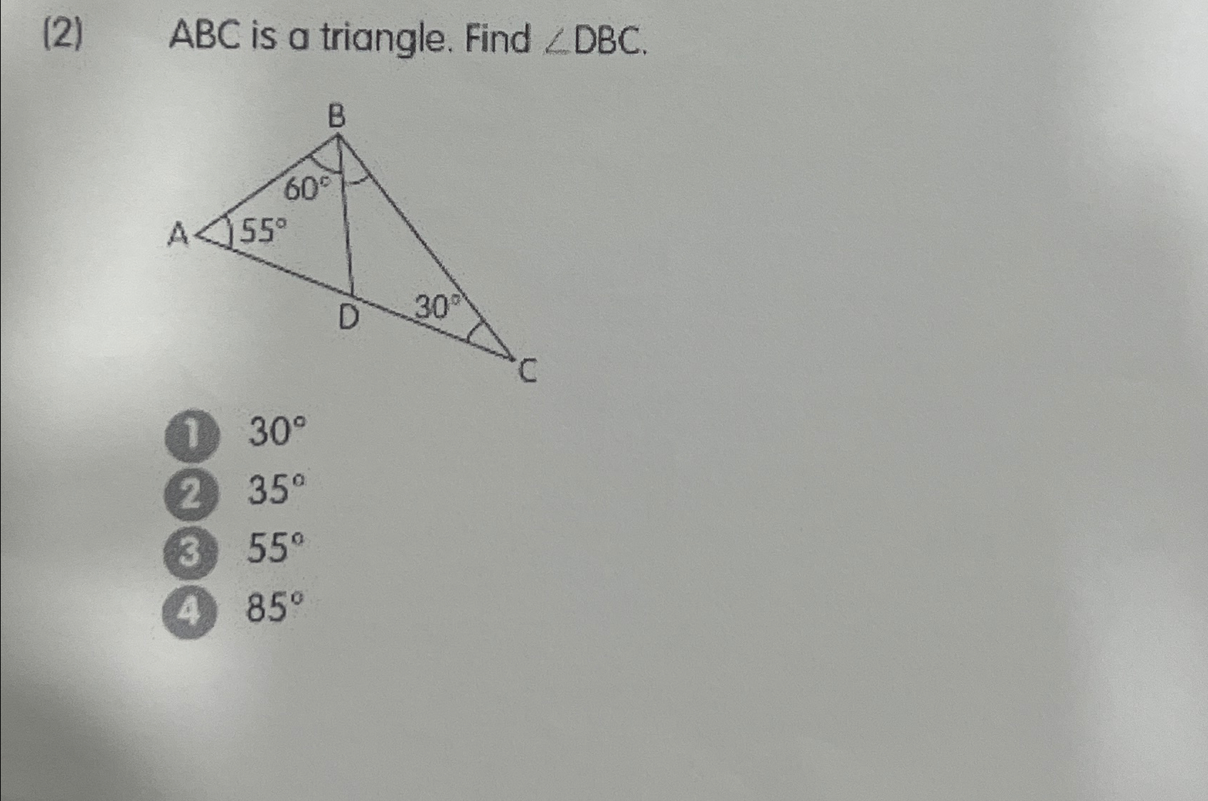 Solved (2) ﻿ABC is a triangle. Find ??DBC.30°35°55°85° | Chegg.com