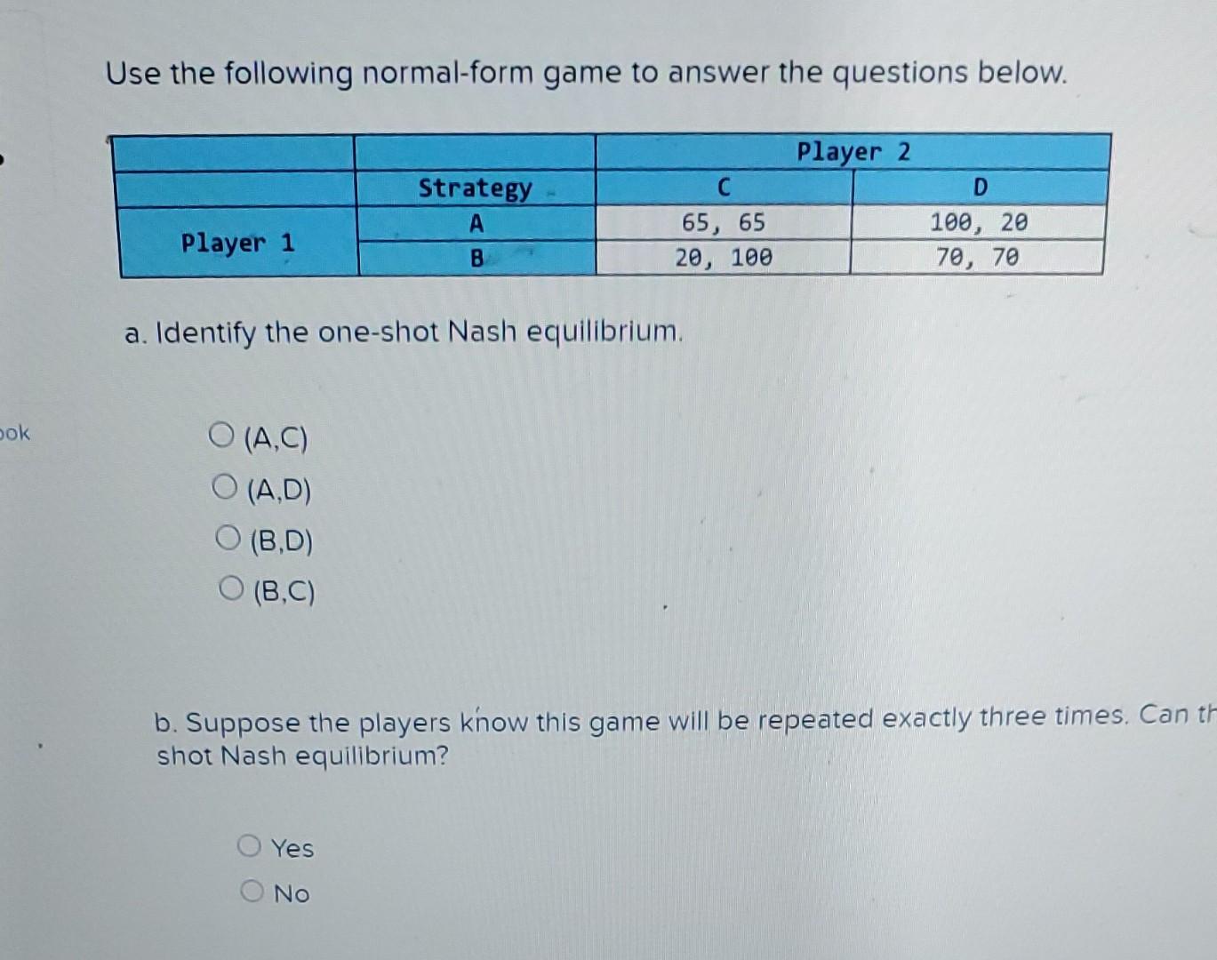 Solved Use the following normal-form game to answer the | Chegg.com