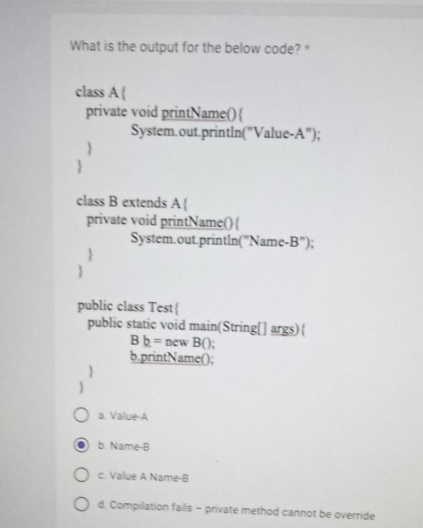 Solved What is the output for the below code? * class A\{ | Chegg.com