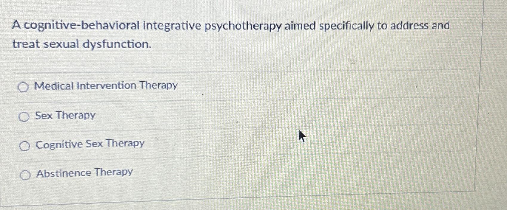 Solved A cognitive-behavioral integrative psychotherapy | Chegg.com