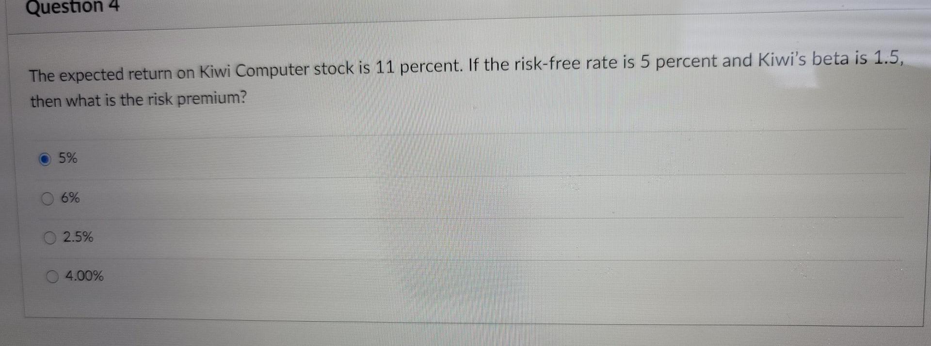 Solved Question 4 The expected return on Kiwi Computer stock | Chegg.com