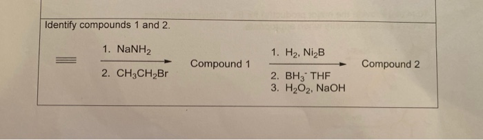 Solved Identify compounds 1 and 2 1. NANH2 1. H2, NI2B | Chegg.com