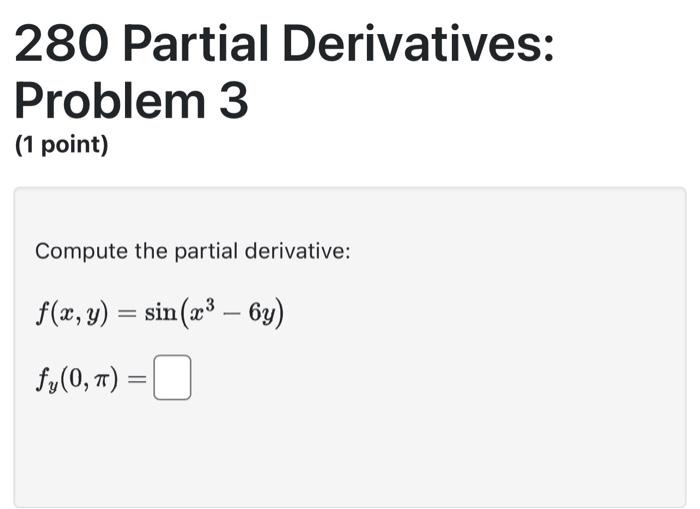 Solved 280 Partial Derivatives: Problem 3 (1 point) Compute | Chegg.com