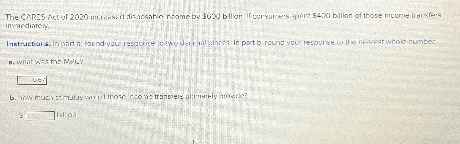 Solved The CARES Act of 2020 ﻿increased disposable income by | Chegg.com