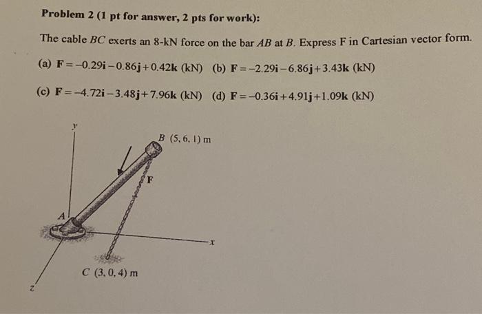 Problem 2 (1 pt for answer, 2 pts for work): The | Chegg.com