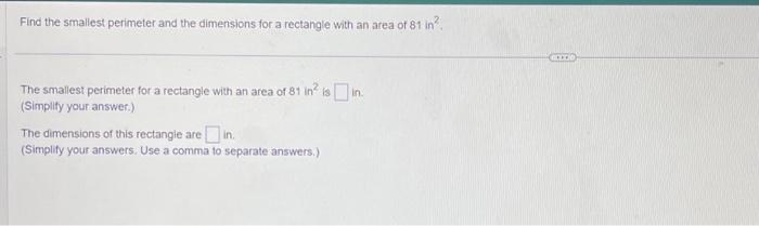 Solved Find the smallest perimeter and the dimensions for a | Chegg.com