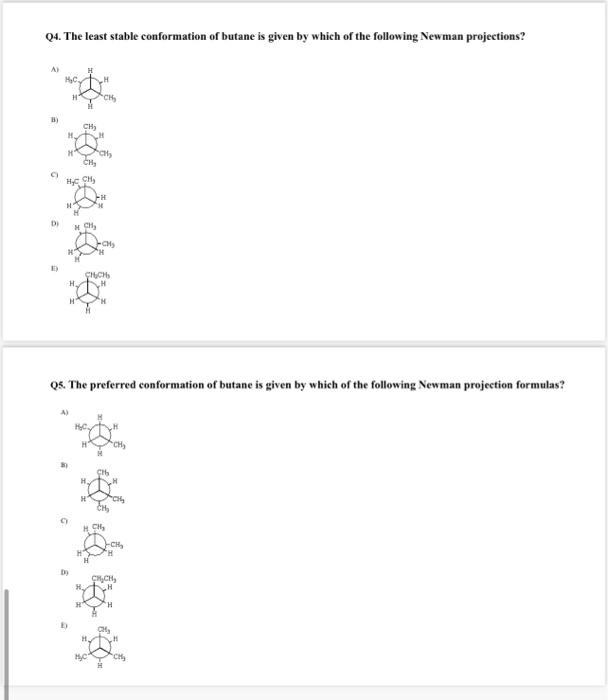 Solved Q4. The least stable conformation of butane is given | Chegg.com