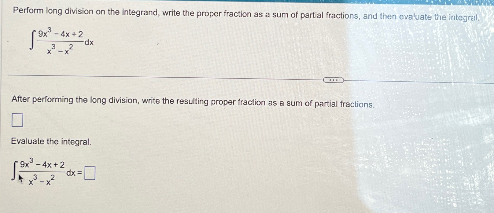 Solved Perform long division on the integrand, write the | Chegg.com