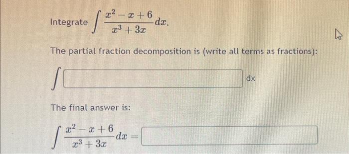 Solved Integrate ∫x3+3xx2−x+6dx The partial fraction | Chegg.com