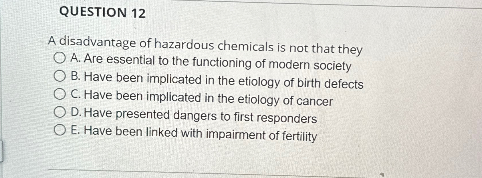 Solved QUESTION 12A disadvantage of hazardous chemicals is | Chegg.com