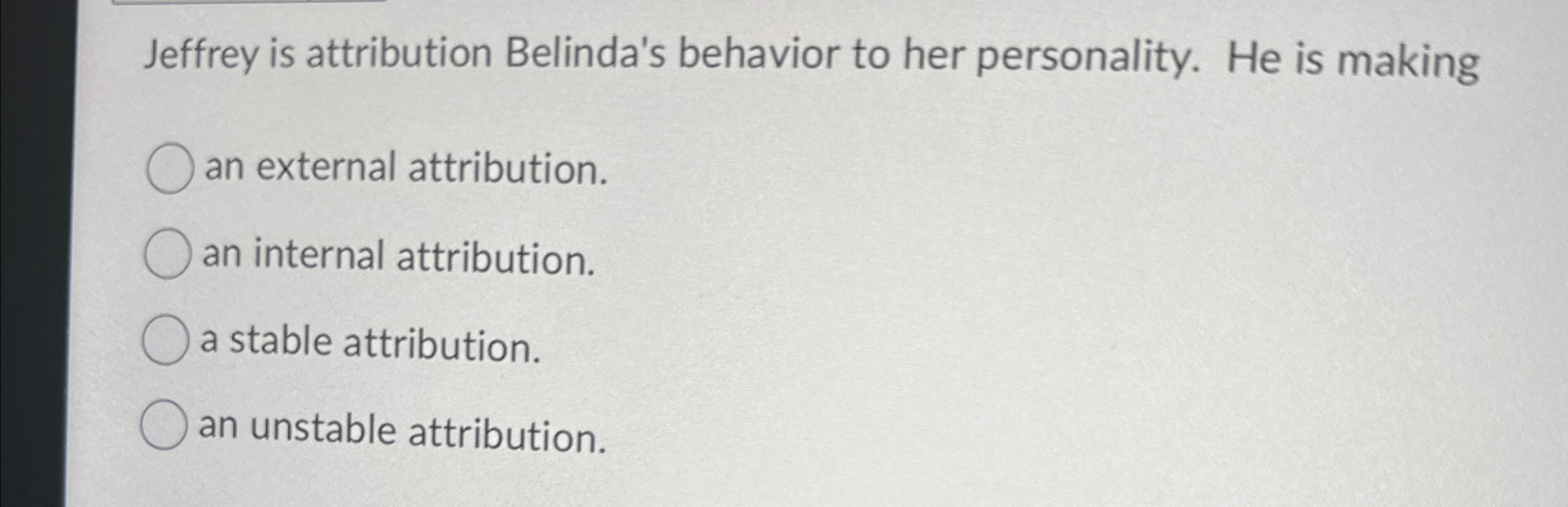 Solved Jeffrey is attribution Belinda's behavior to her | Chegg.com