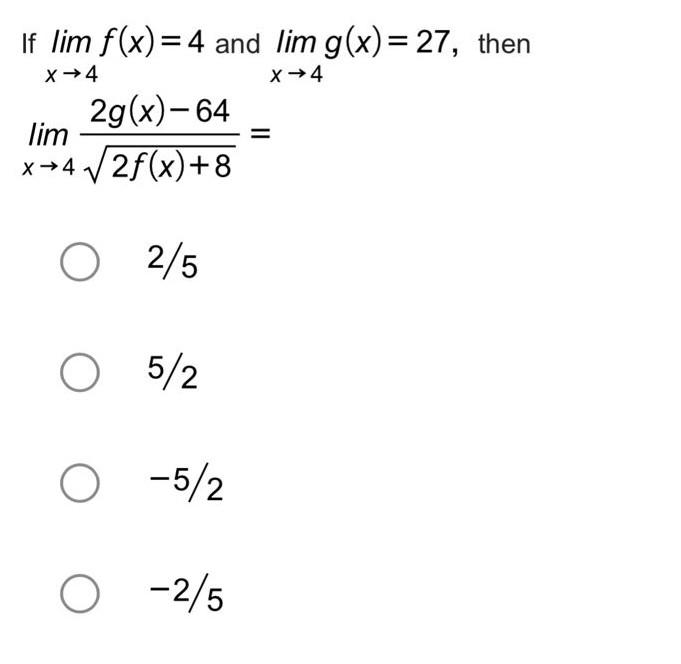 Solved If limx→4f(x)=4 and limx→4g(x)=27, then | Chegg.com