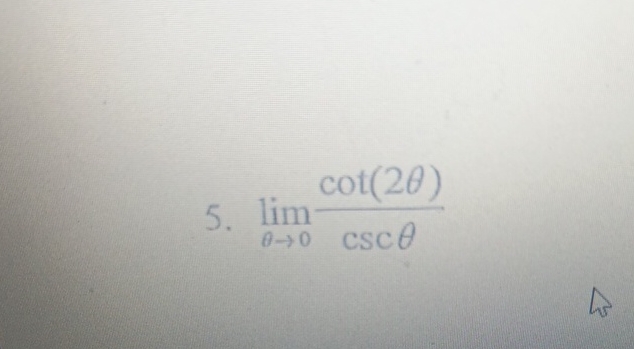 Solved limθ→0cot(2θ)cscθ | Chegg.com