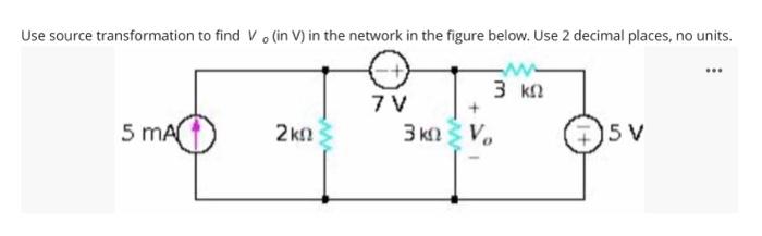 Solved Use source transformation to find Vo (in V ) in the | Chegg.com