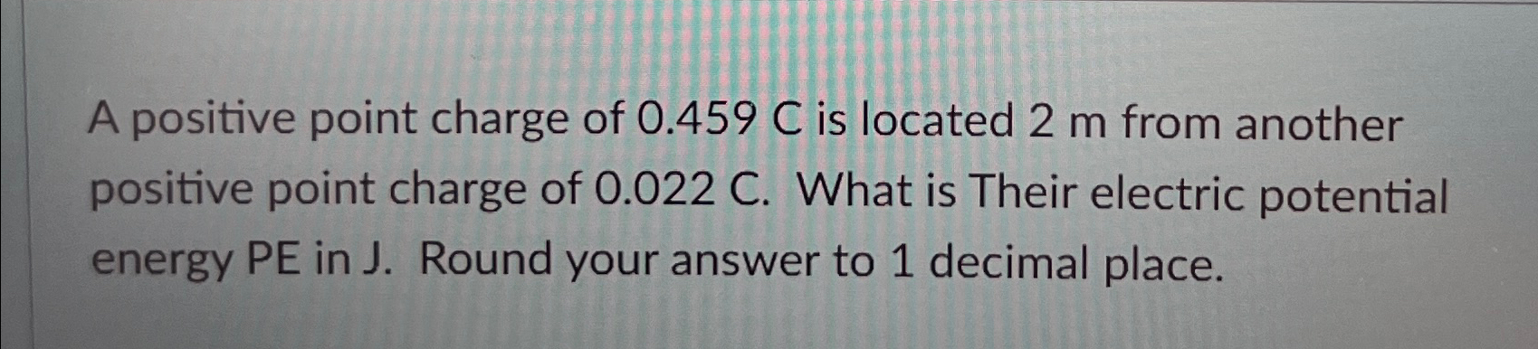 Solved A positive point charge of 0.459C ﻿is located 2m | Chegg.com