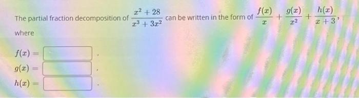 Solved The partial fraction decomposition of x3+3x2x2+28 can | Chegg.com