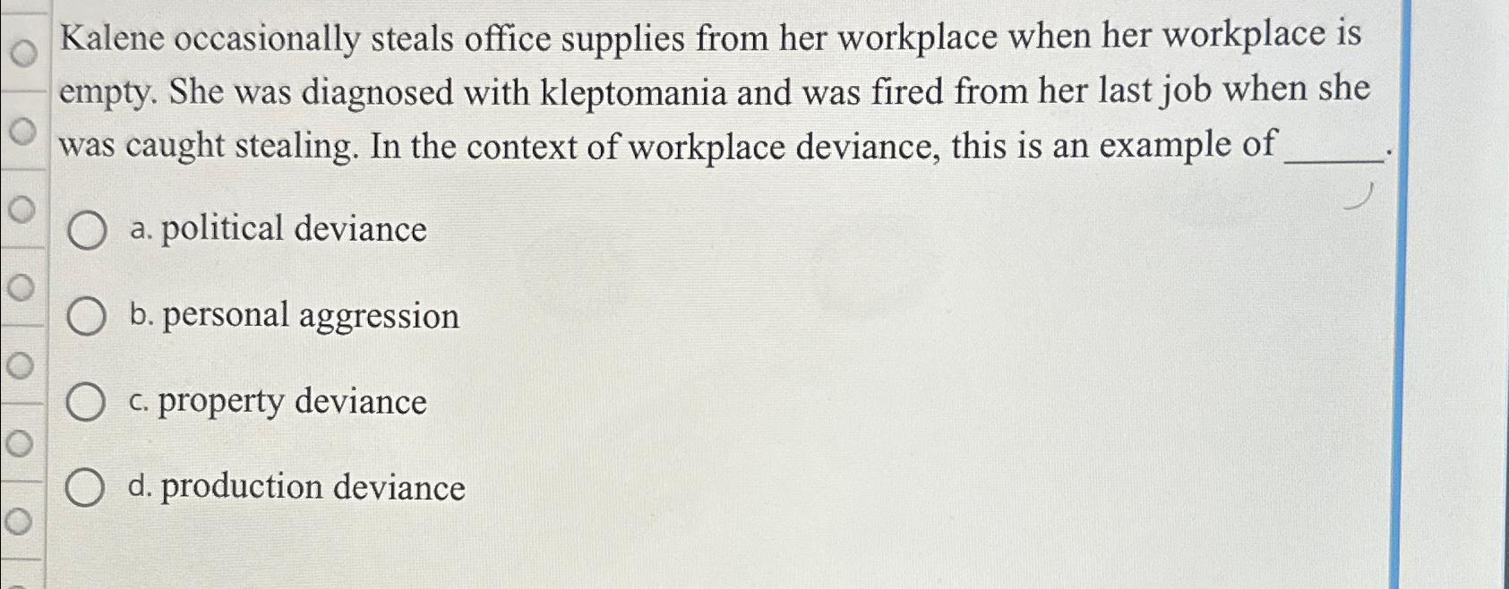 Solved Kalene occasionally steals office supplies from her | Chegg.com