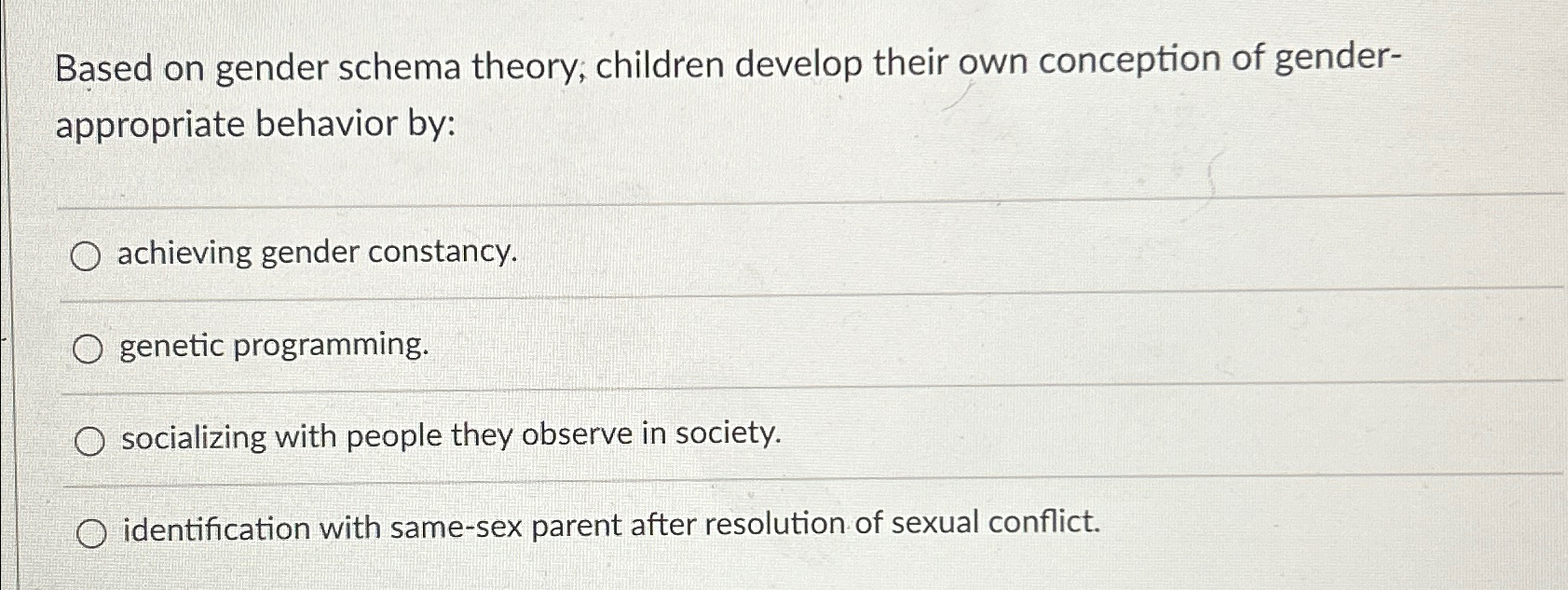 Solved Based on gender schema theory; children develop their | Chegg.com