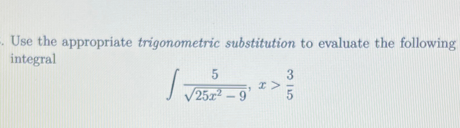 Solved Use the appropriate trigonometric substitution to | Chegg.com
