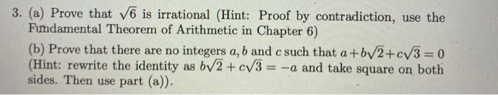 Solved 3. (a) Prove that V6 is irrational (Hint: Proof by | Chegg.com