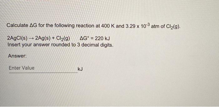 Solved Calculate AG for the following reaction at 400 K and | Chegg.com