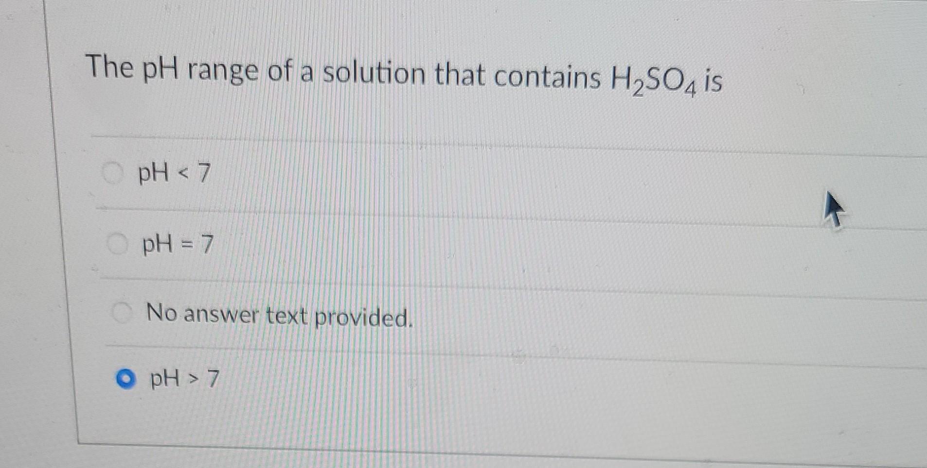 Solved The pH range of a solution that contains H2SO4 is pH | Chegg.com